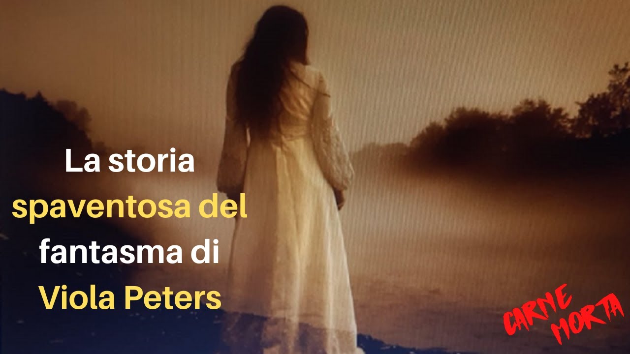 La storia spaventosa del fantasma di Viola Peters - YouTube
