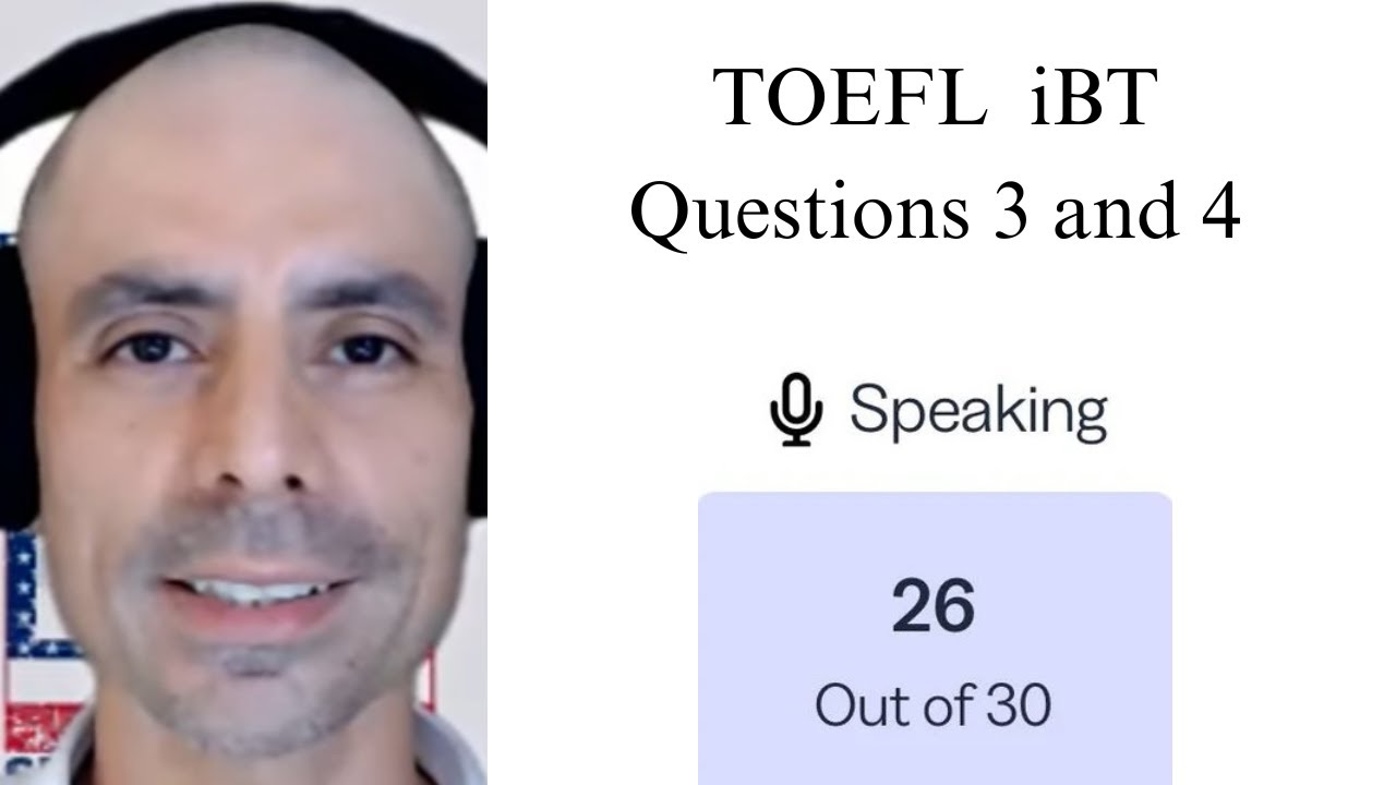 TOEFL iBT Speaking 26: Questions 3 and 4 - YouTube
