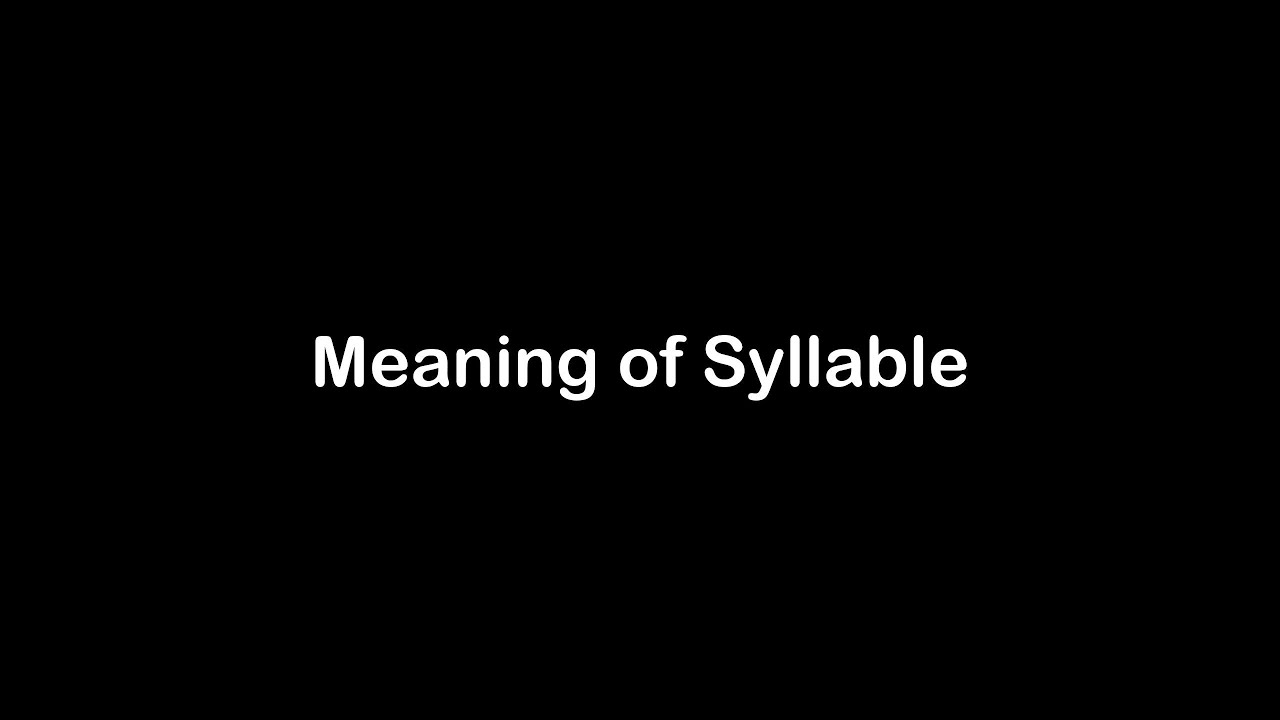What is the Meaning of Syllable | Syllable Meaning with Example - YouTube