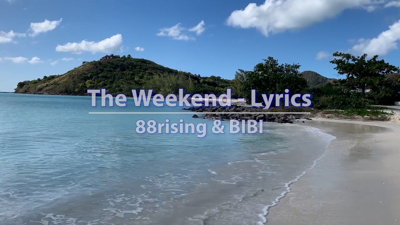 BIBI - The Weekend (Lyrics) - - Audio at 192khz, 4k Beach Video - YouTube
