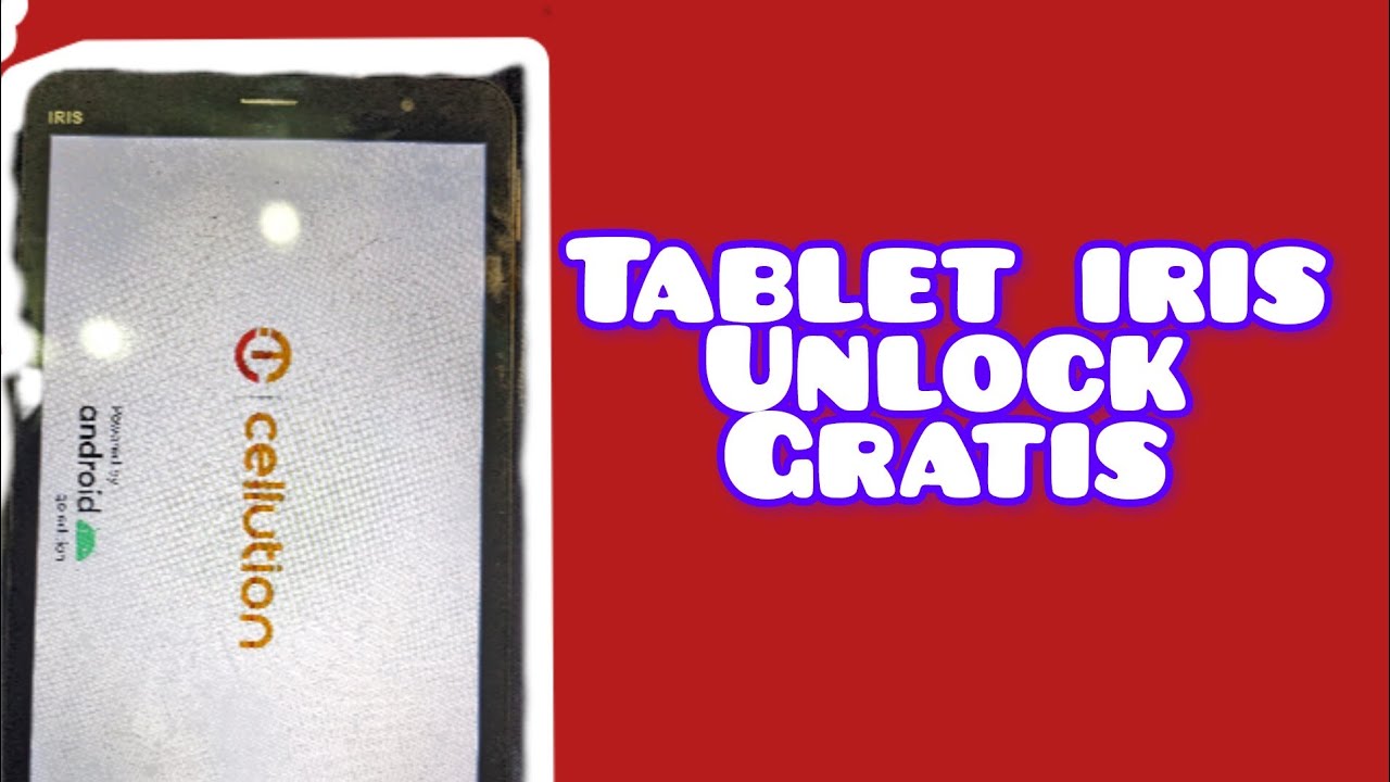 TABLET IRIS CELLUTION / UNLOCK DIRECTO / DESBLOQUEO DE RED - YouTube
