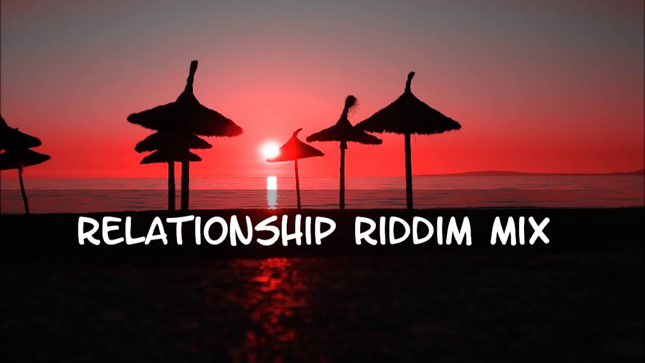 Relationship riddim mix - YouTube