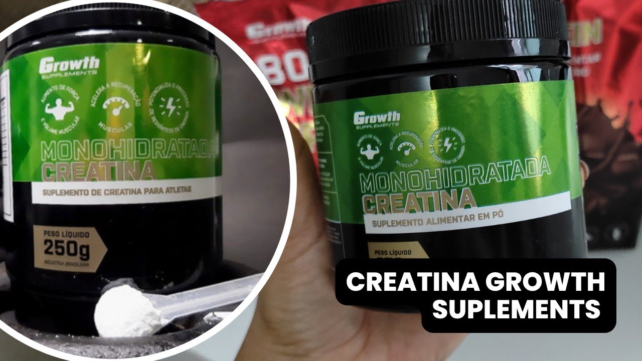 CREATINA GROWTH SUPLEMENTS - É ISSO TUDO MESMO? - YouTube