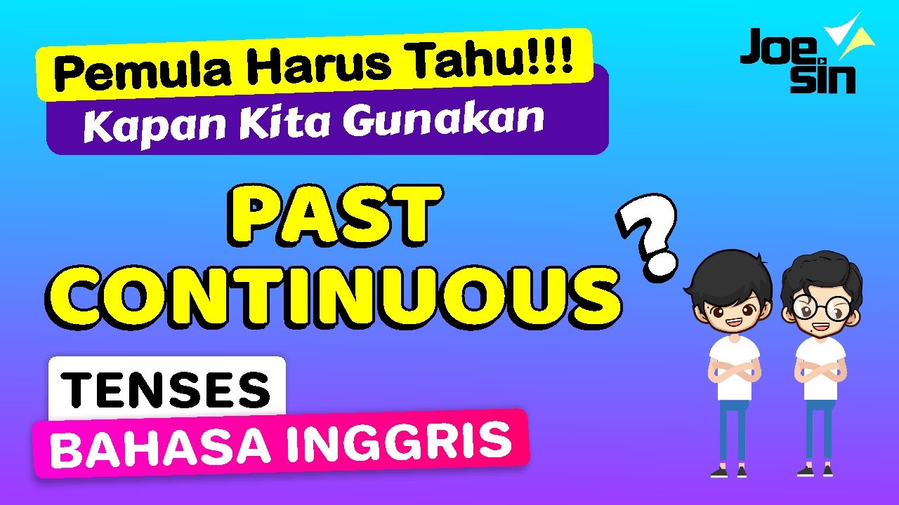 HARUS TAHU! Penggunaan dan Contoh PAST CONTINUOUS TENSE Bahasa Inggris ...