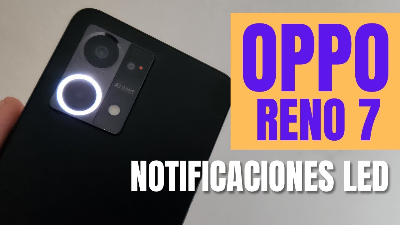 Activa las Notificaciones LED en OPPO RENO 7 - YouTube