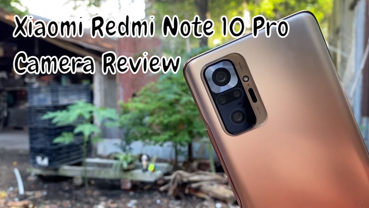 Xiaomi Redmi Note 10 PRO Camera Test | 4K,1080P 60FPS,Steady,Macro ...
