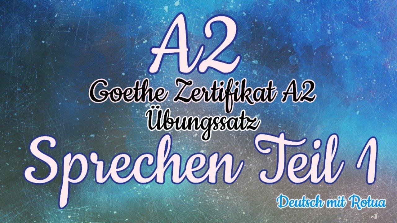 Goethe Zertifikat A2 || Übungssatz || Sprechen Teil 1 - YouTube