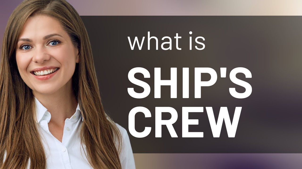 Understanding "Ship's Crew": A Guide for English Learners - YouTube