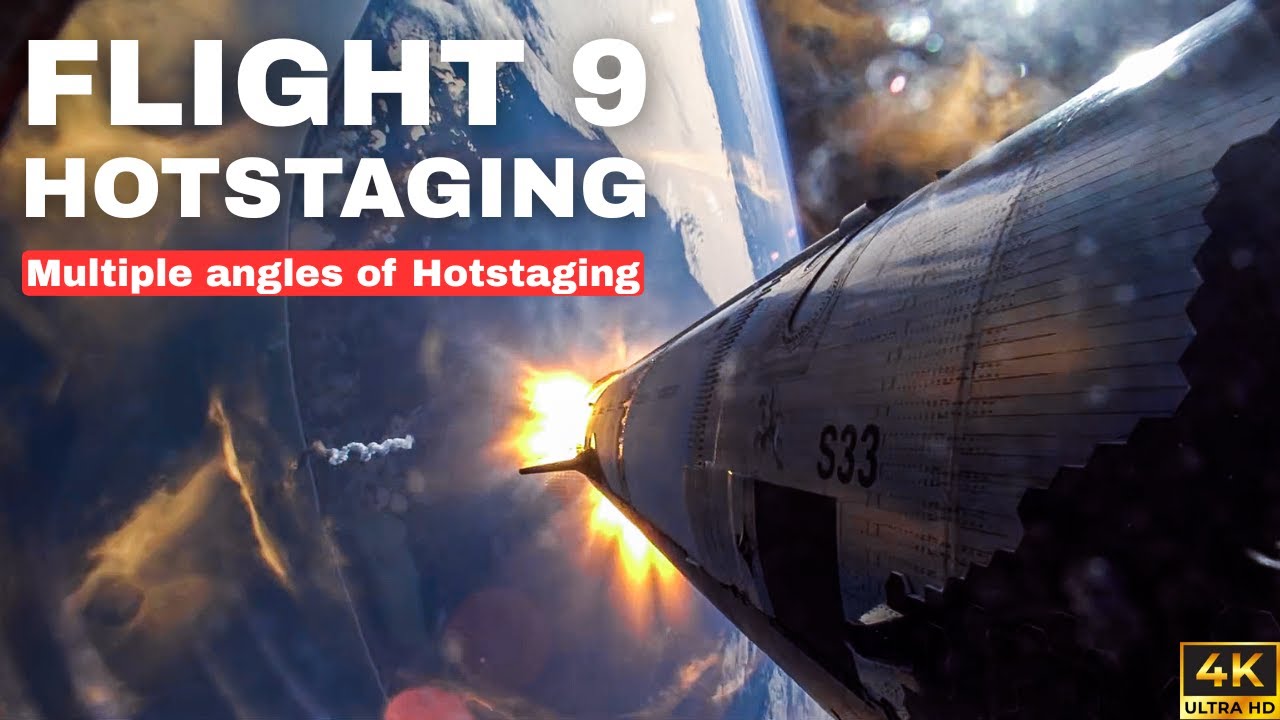 Starship's Most Intense Hotstaging Yet – Flight 9 in 4K Multi-Cam - YouTube