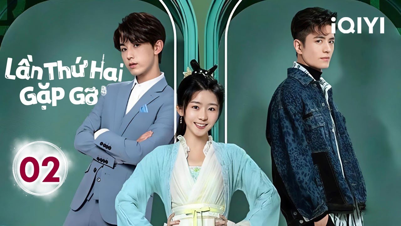 LẦN THỨ HAI GẶP GỠ - Tập 02 | Ngôn Tình Cổ Trang Xuyên Không Cực Hấp Dẫn | iQIYI Phim Thuyết ...