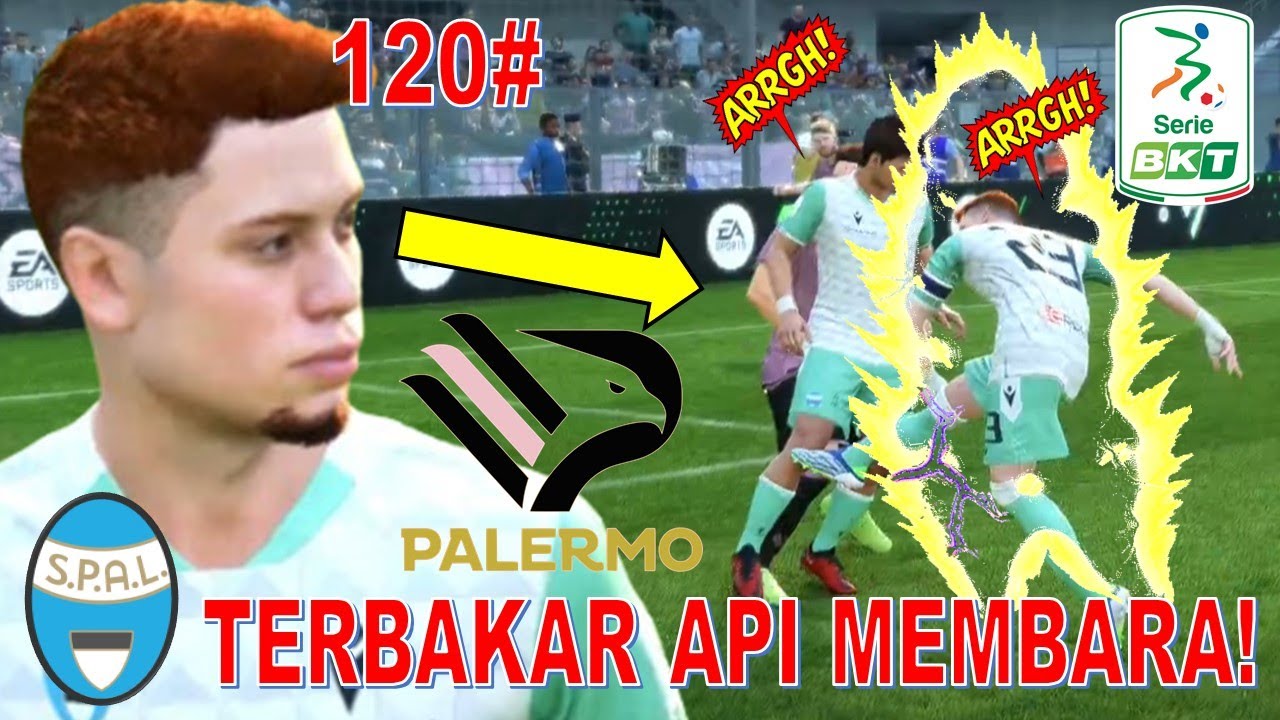 TERBAKAR API SEMANGAT!! - PALERMO FC VS CAPTAIN ANDY PUTRA - FULL MATCH CAREER MODE SPAL EPS 120 ...