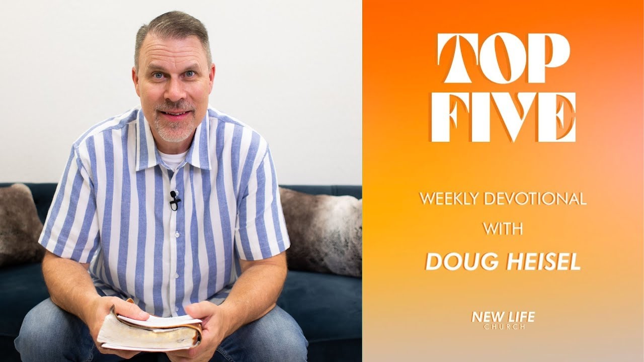 Putting God First In Your Resources • Pastor Doug Heisel • New Life Church Weekly Devotionals ...