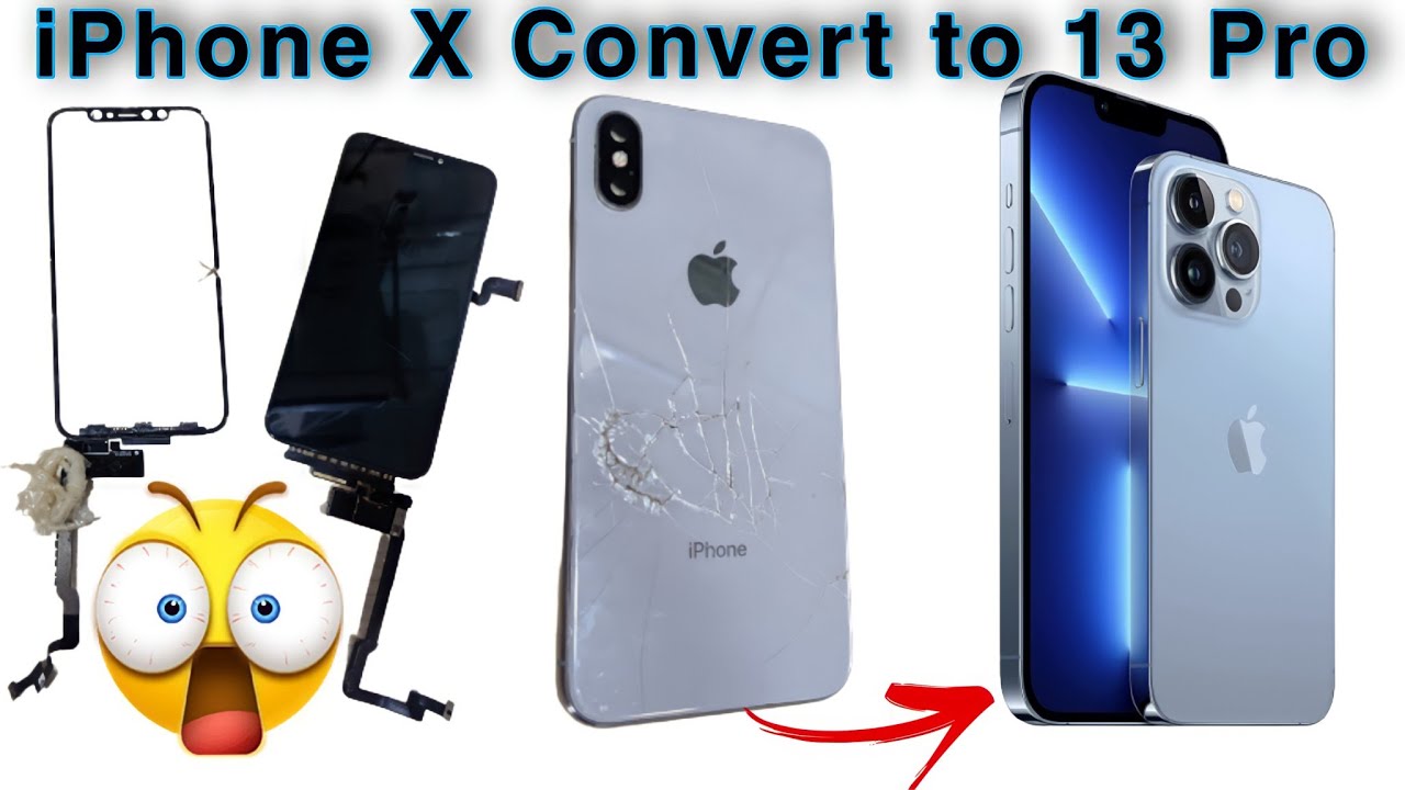 iPhone X Convert to iPhone 13 Pro | DIY Old to New iPhone Convert 13 ...