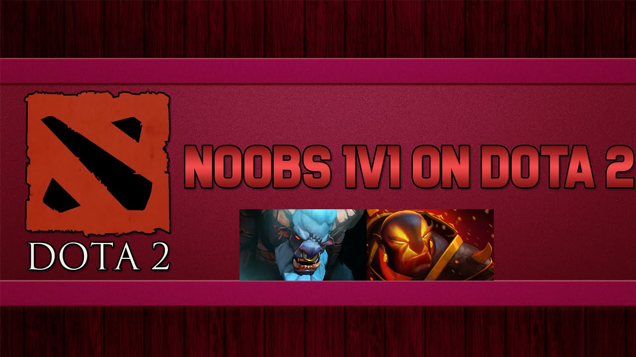DOTA 2 1v1 w/Jacob & Louis - NOOBS INBOUND - YouTube