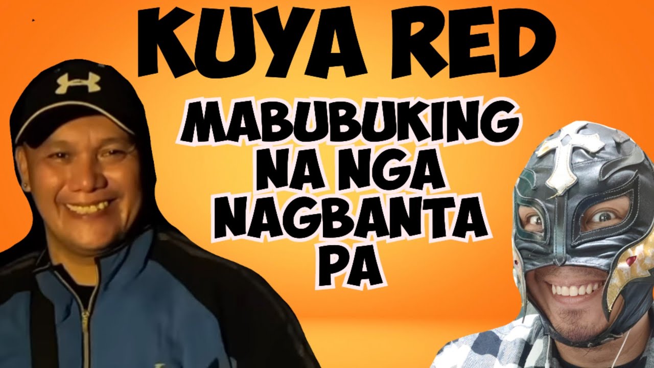 Ang Pagbabanta ni Kuya Red - YouTube