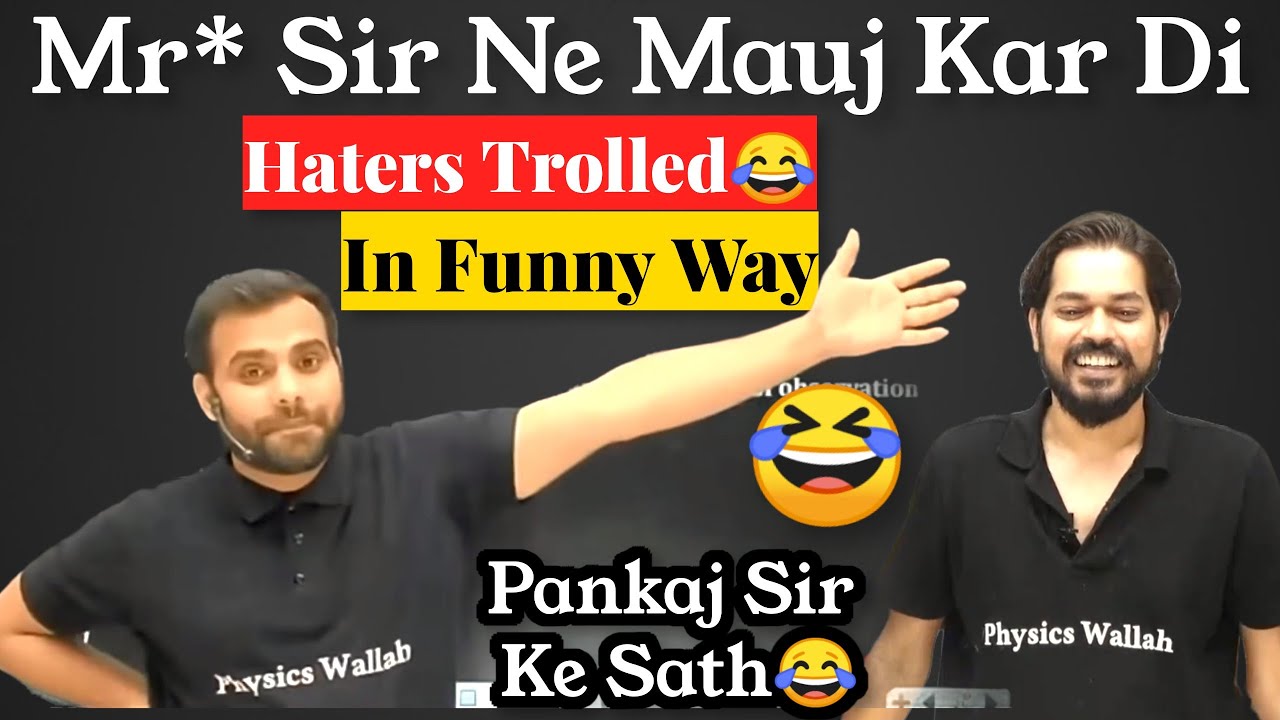MR* sir (Manish Raj sir)On Haters 😂 Mauj Kr di Sir ne 🔥| Physics Wallah ...