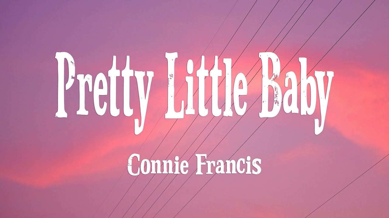 Connie Francis - Pretty Little Baby (Lyrics) - YouTube