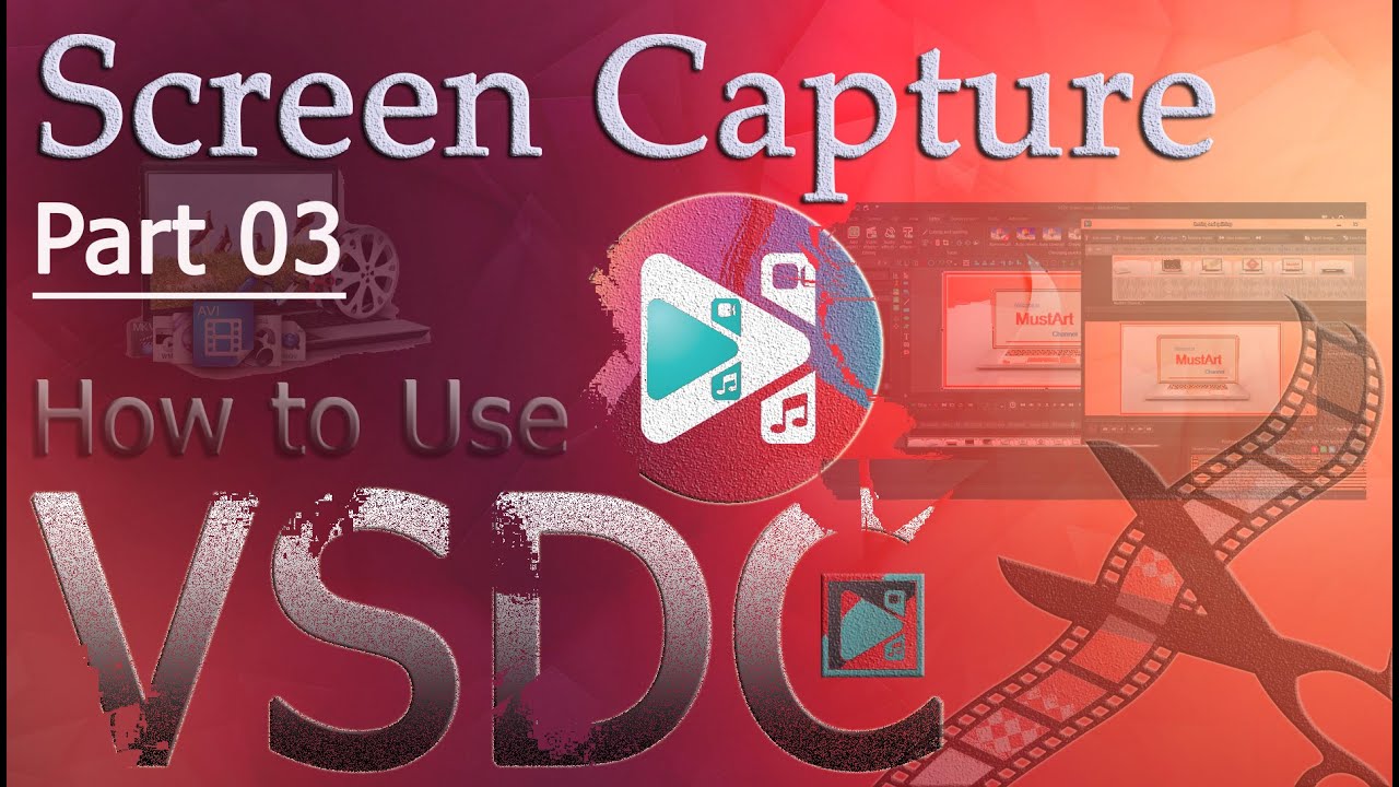 VSDC Video Editor | Screen Capture | Quay Màn Hình Trong VSDC_Part 03 ...