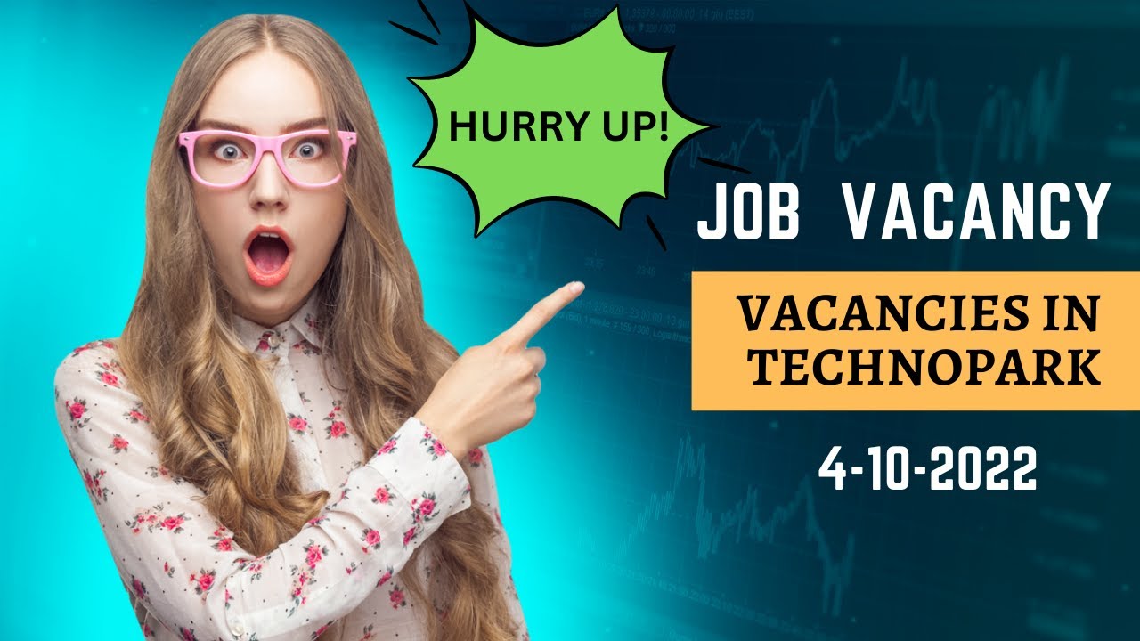 Hurry UP!! VACANCIES IN TECHNOPARK(4-10-22) | VACANCIES 2022 | Job Alerts . - YouTube
