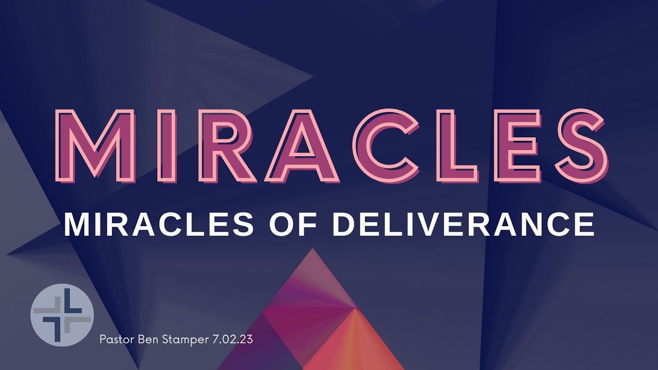 Miracles - Week 4 | Pastor Ben Stamper | July 2, 2023 - YouTube