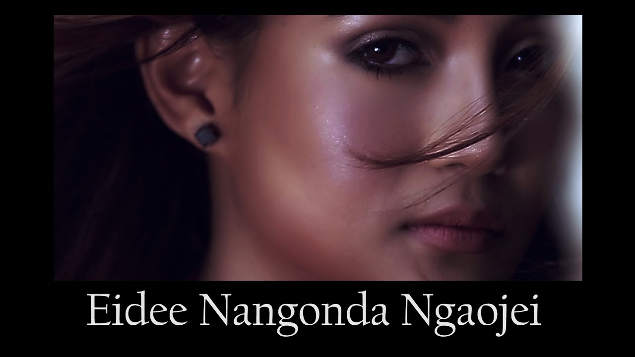 Eidee Nangonda Ngaojei - Official Music Video Release - YouTube
