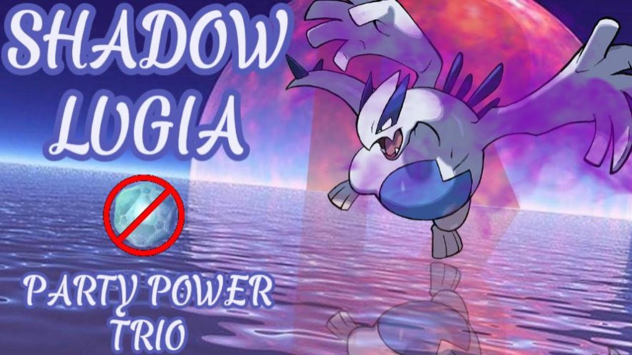 SHADOW LUGIA RAID TRIO, PARTY POWER, NO GEM, NON WEATHER BOOSTED WITH ...