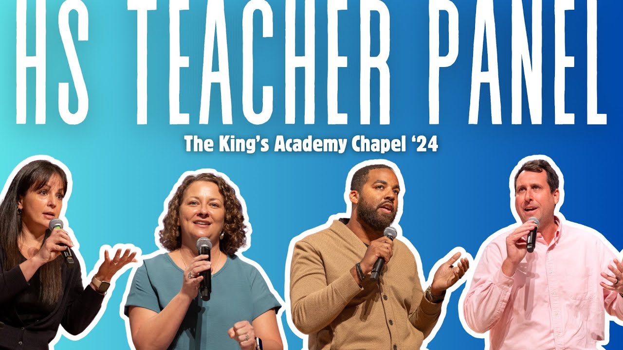 High School Teacher Panel | The King’s Academy Chapel - YouTube