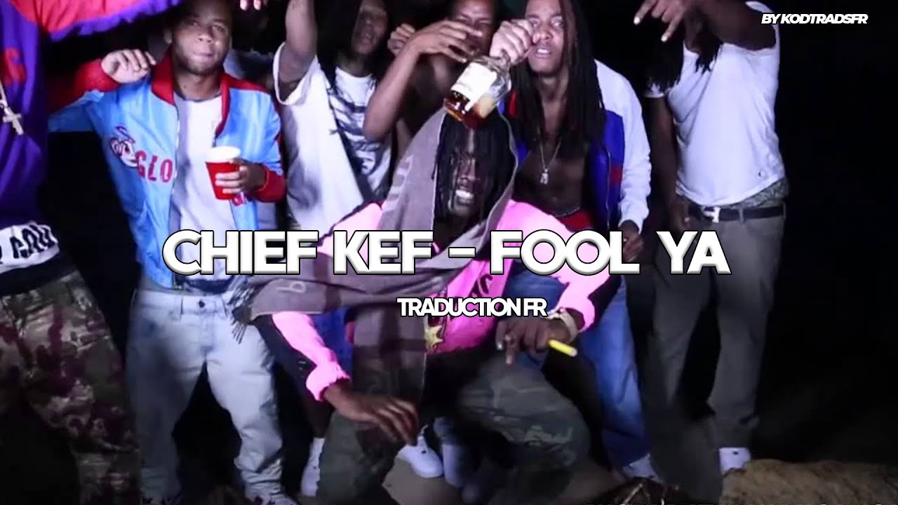 Chief Keef - Fool Ya (Traduction Français) - YouTube