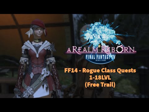 I tried Free Trail FF14 - Rogue Class Quest 1-18Lvl - YouTube