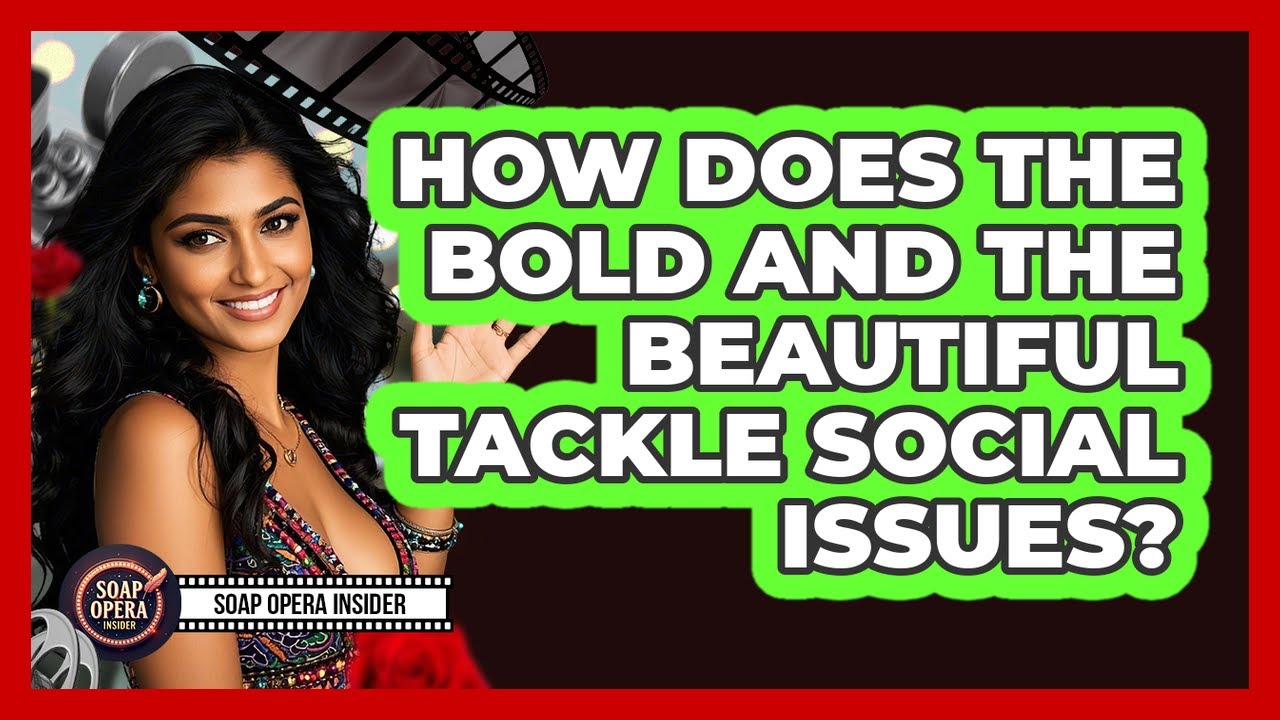 How Does The Bold And The Beautiful Tackle Social Issues? - Soap Opera ...