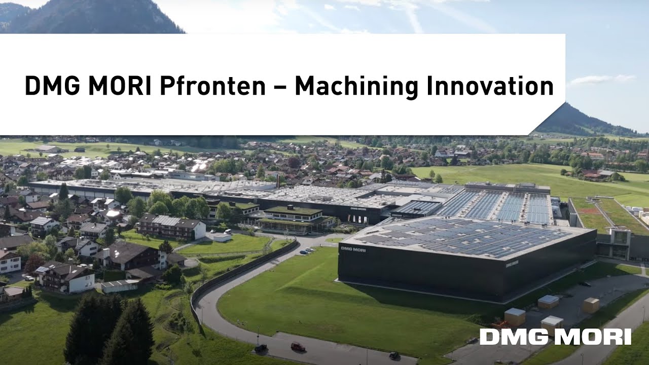 DMG MORI Pfronten: The Home of Advanced Manufacturing - YouTube