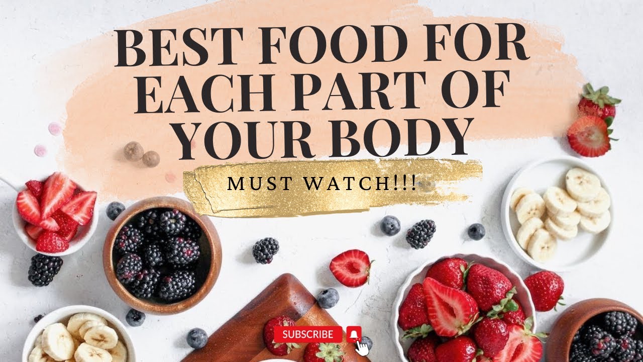 Best foods for each part of your body || best foods in the world ...