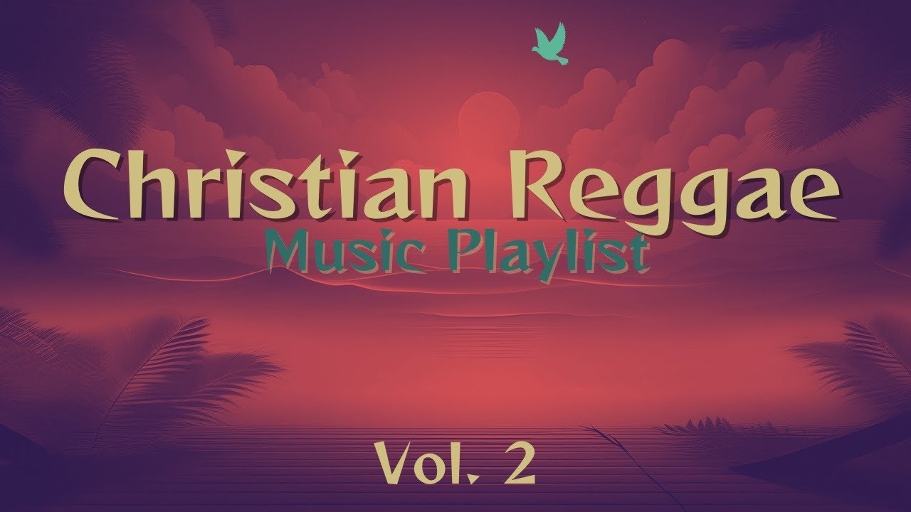 Christian Reggae Music Playlist Vol 2. | Praise Yahweh | Relax, Pray ...