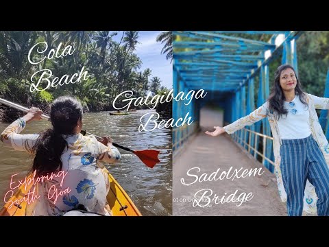 Cola beach Goa | Kayaking | Sadolxem Bridge | Galgibaga Beach | Goa ...