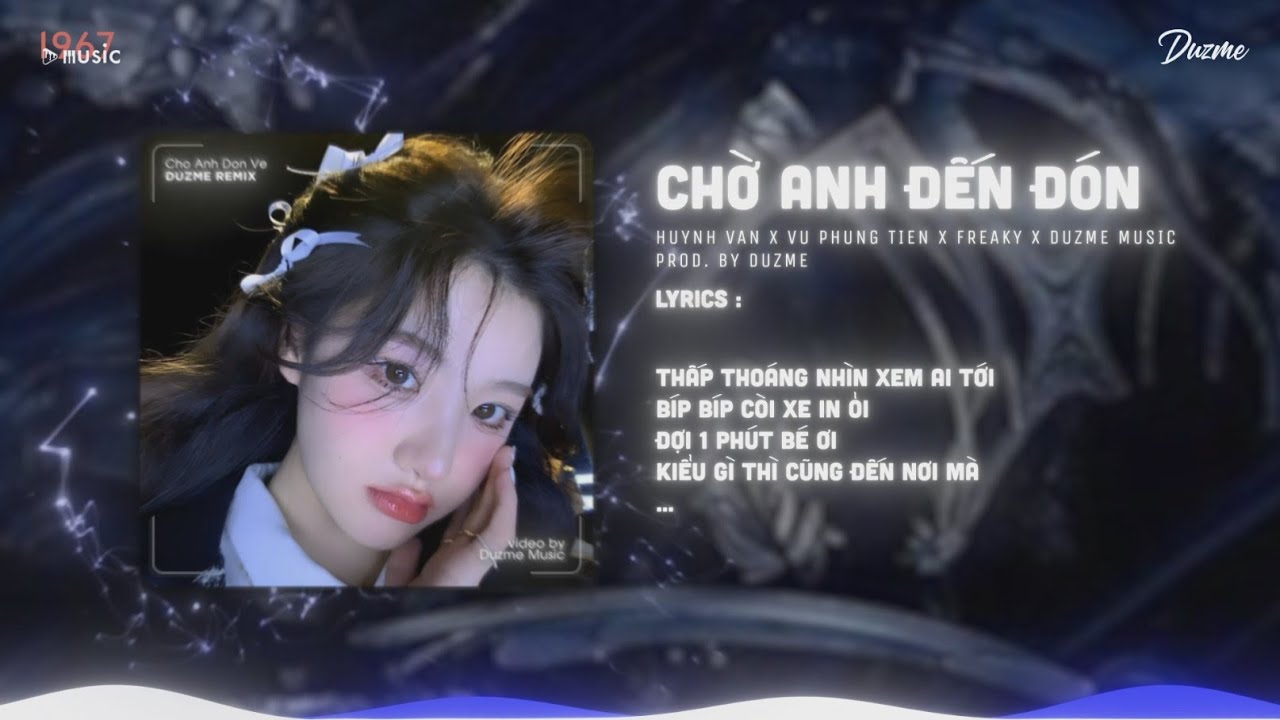 Chờ Anh Đến Đón - Huỳnh Văn x Vũ Phụng Tiên x Freaky (Duzme Remix ...
