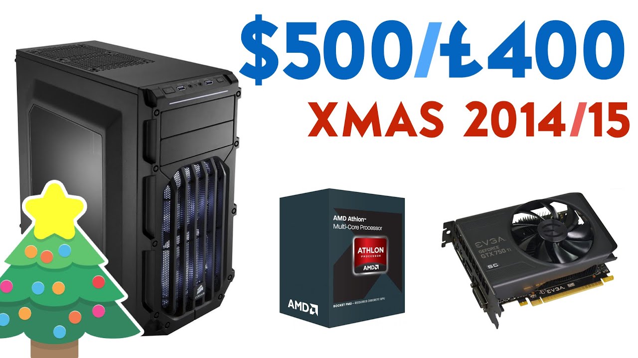 BUILD THE FASTEST $500/£400 GAMING PC XMAS (DECEMBER) 2014! :: CONSOLE ...