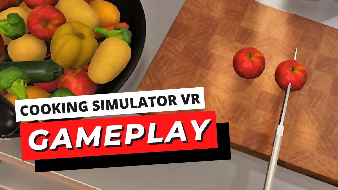 COOKING SIMULATOR VR - Gameplay - YouTube