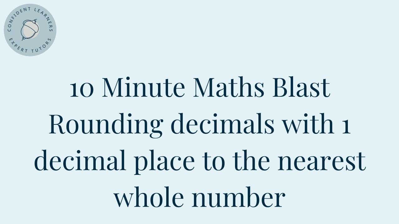 10 Minute Maths Blast Rounding decimals with 1 decimal place to the ...
