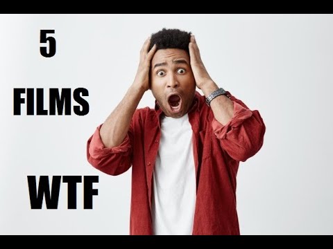 Les 5 films les plus WTF - YouTube