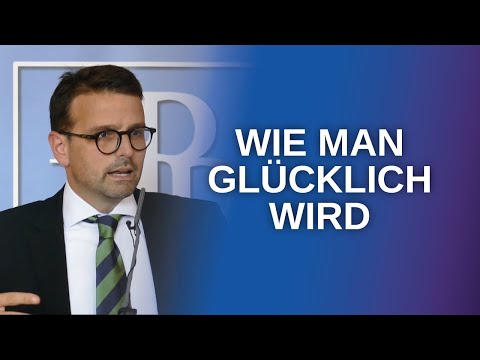 Glücklich werden: Tipps und Wege direkt aus der Wissenschaft! (Raphael M. Bonelli)