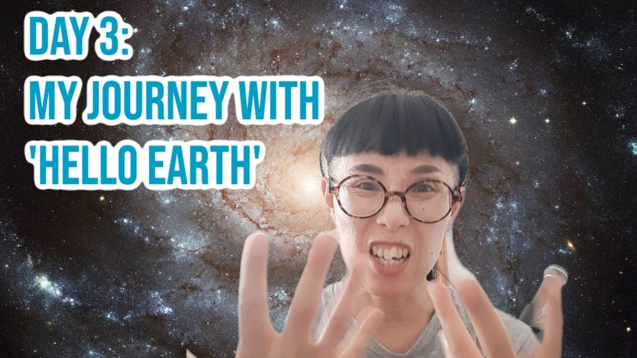 Day 3: My journey with 'Hello Earth' - YouTube