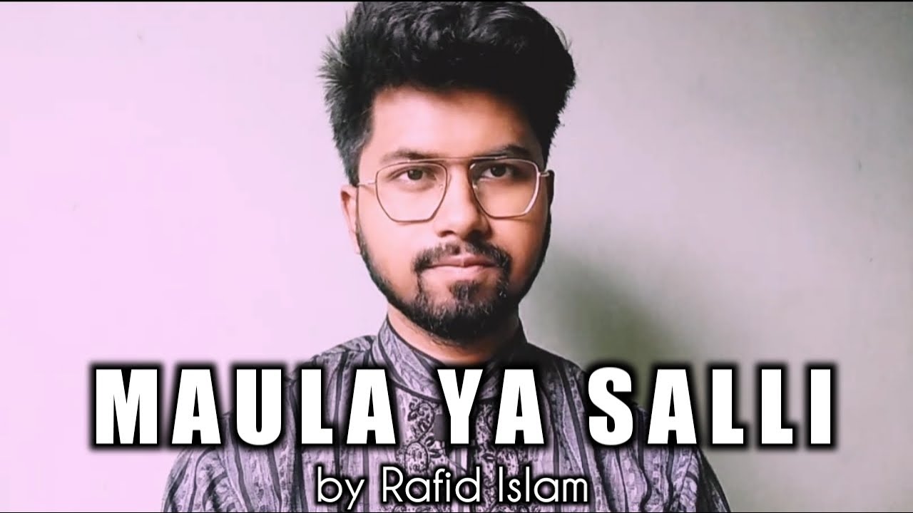 Maula Ya Salli Wa Sallim || Rafid Islam || Islamic Song | Nasheed - YouTube