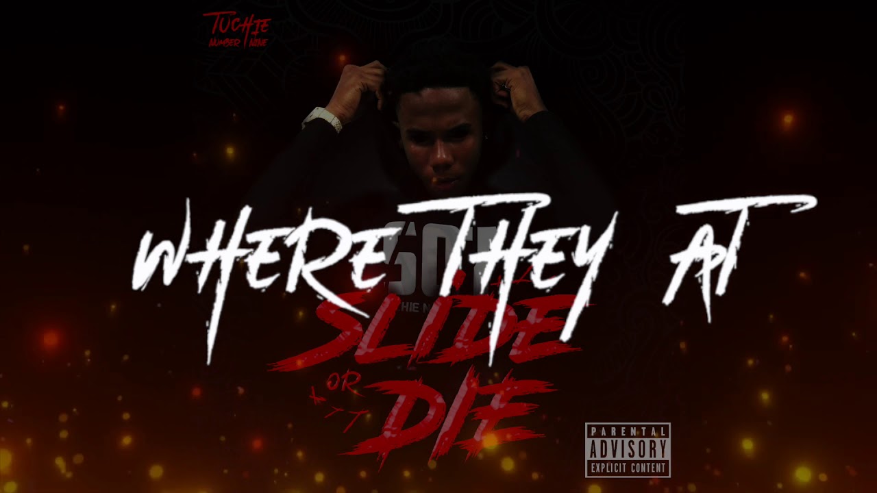Tuchie Number Nine | WHERE THEY AT | Slide Or Die - YouTube