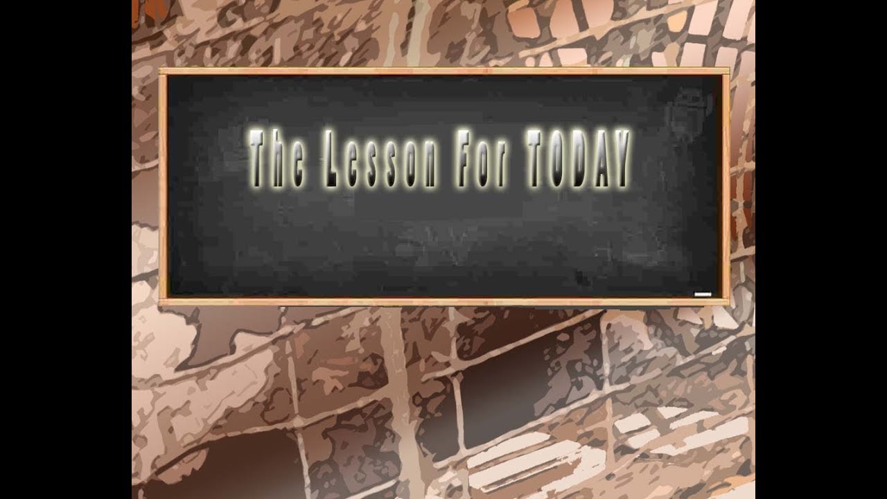 The Lesson for TODAY - YouTube