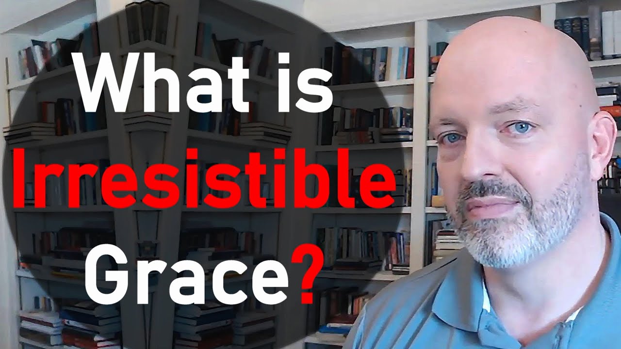 What is Irresistible Grace? - Pastor Patrick Hines Podcast (John 6:37 ...