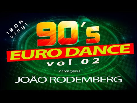 Set Mix Anos 90 Vol. 02 - Euro Dance  - Mixagens Joao Rodemberg