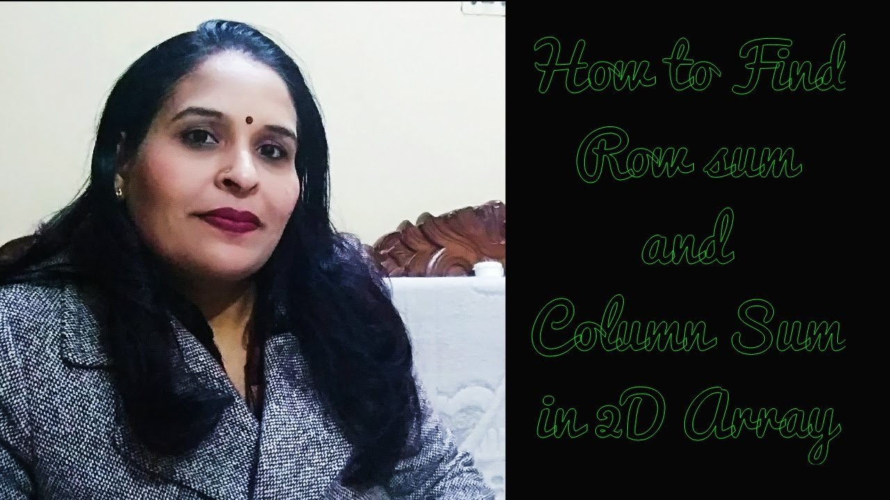 How To Calculate Row Sum And Column Sum In 2 D Array In C C 6230