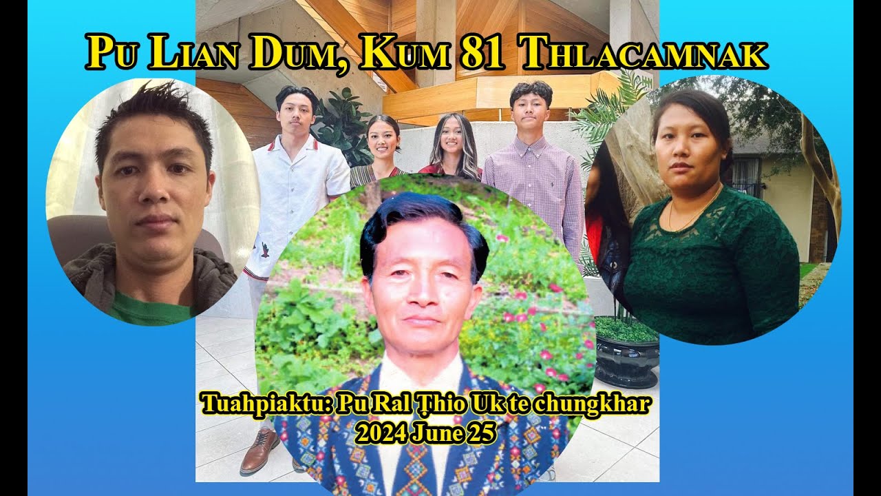 Pu Lian Dum @ Dawtci pa, Kum 81 Tlin Thlacam Piaknak, 2024 June 25 - YouTube
