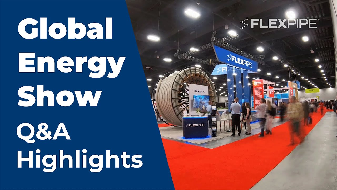 Flexpipe at the Global Energy Show: Q&A Highlights - YouTube