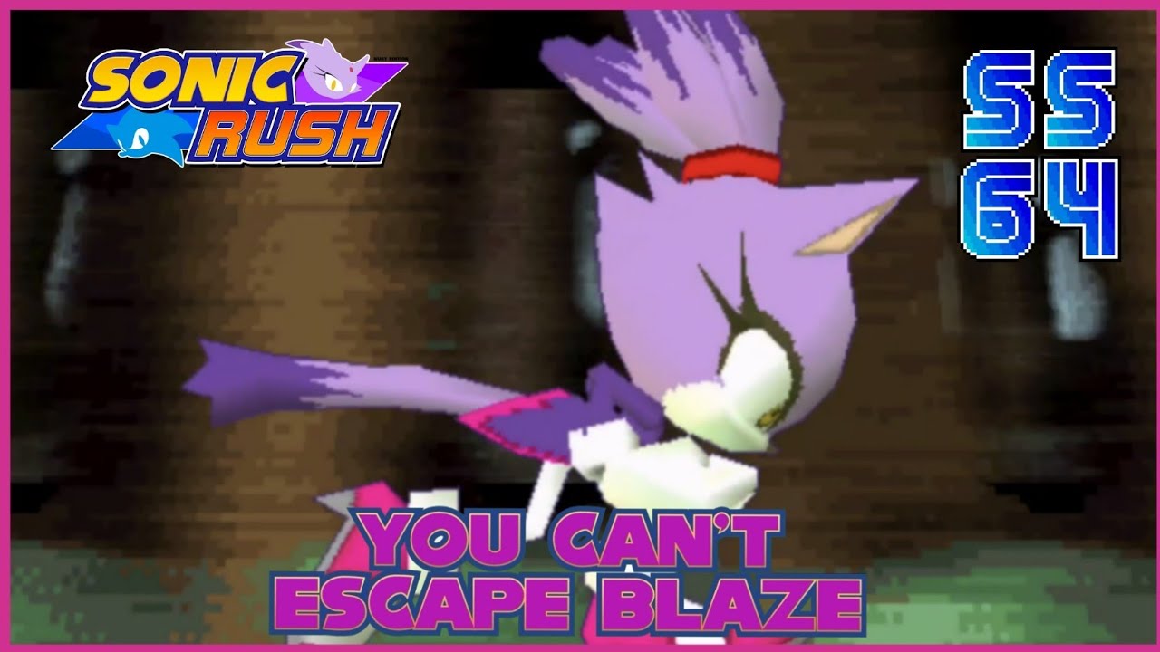 YOU CAN'T ESCAPE BLAZE SONIC RUSH PART 10 - YouTube